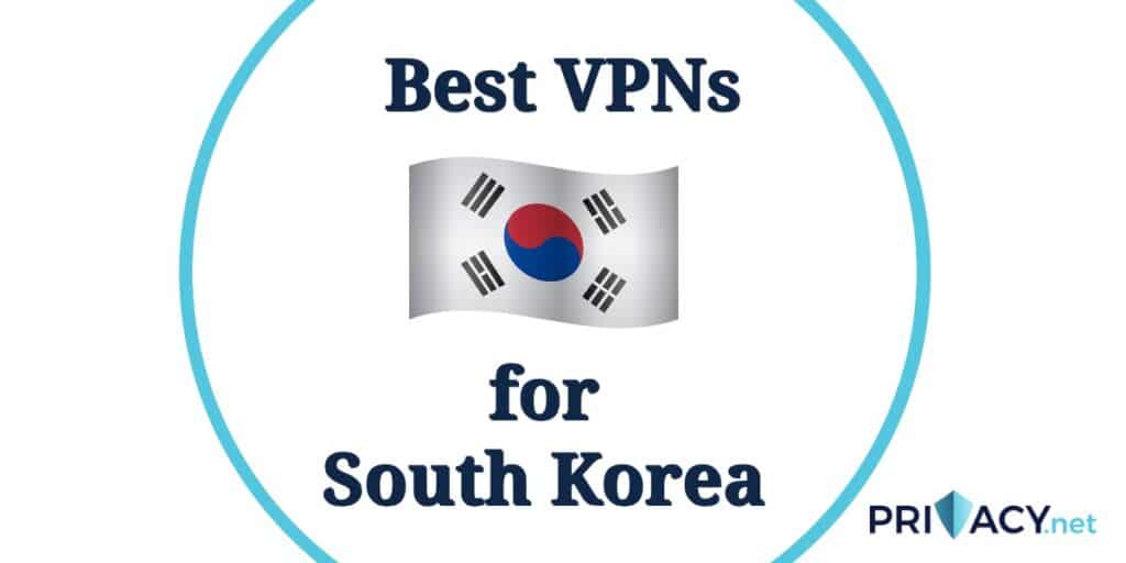 8 Best VPNs South Korea: Top for Speed, Streaming & Security