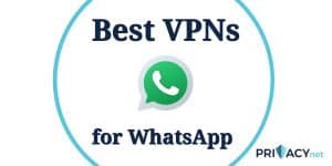 8 Best VPN for WhatsApp in 2026: Full Access Guide