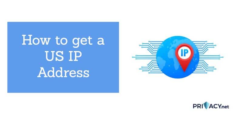How to get a US IP address from anywhere