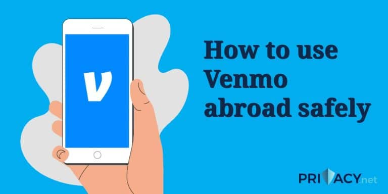How to use Venmo abroad safely with a VPN